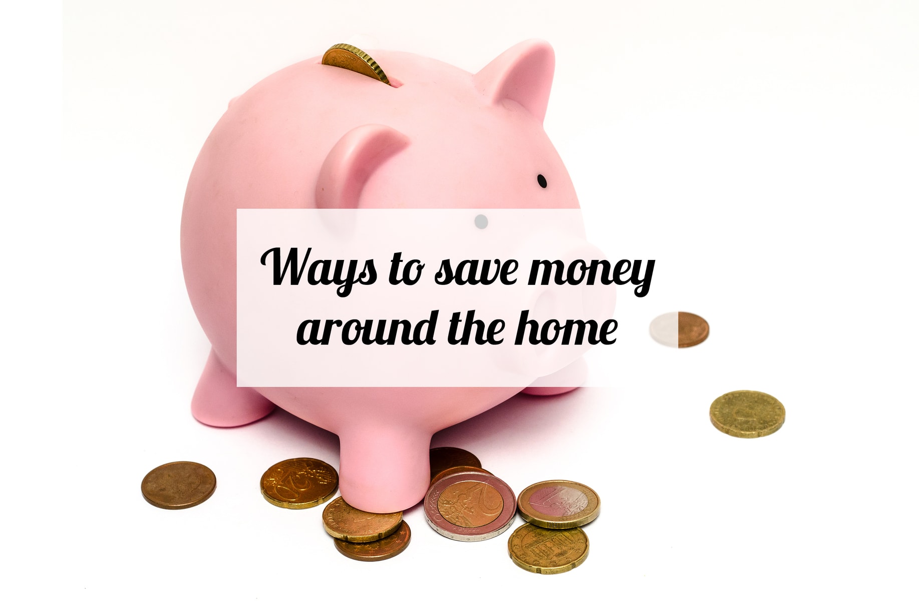 Ways to save money around the home | Suburban Mum