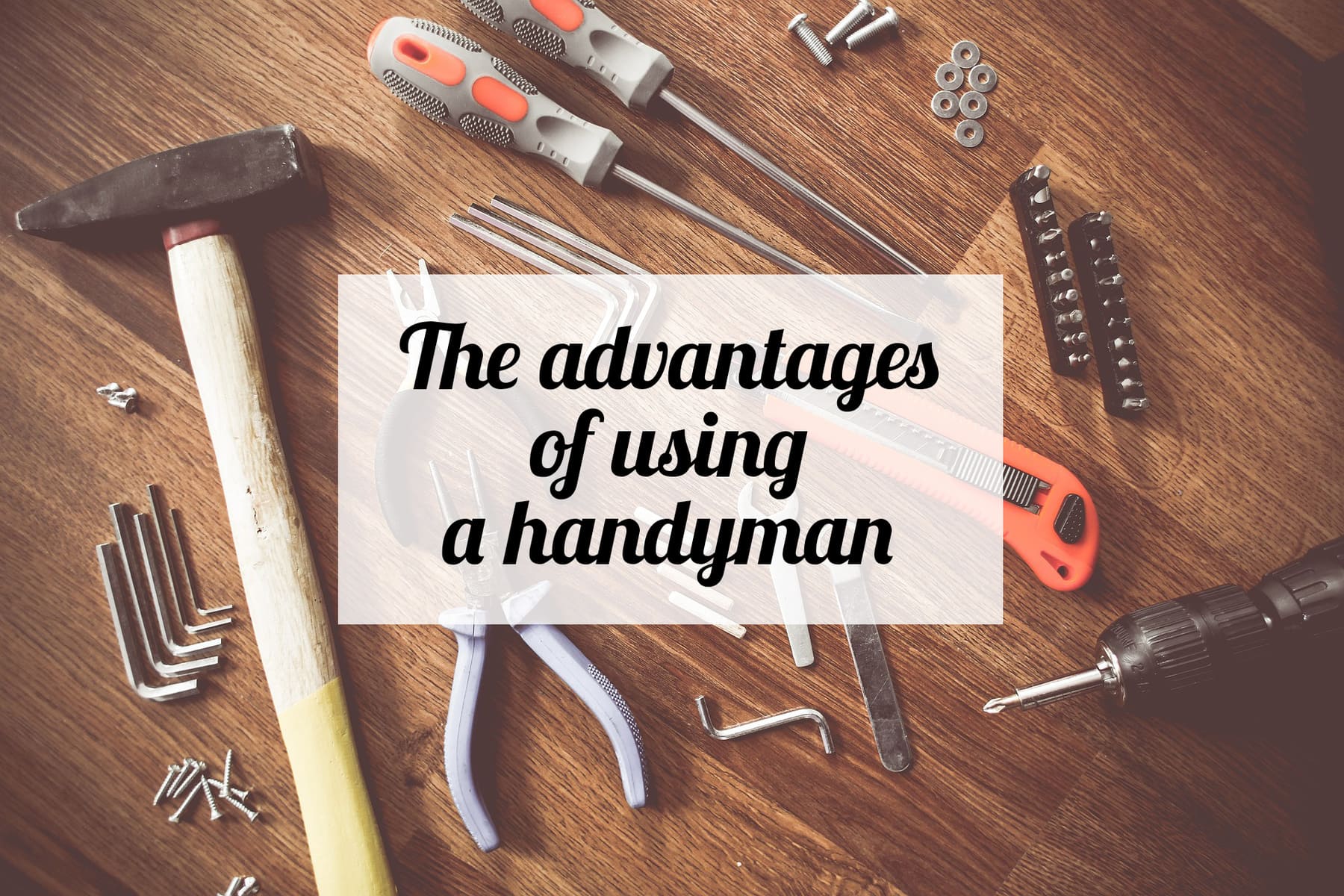 The advantages of using a handyman | Suburban Mum