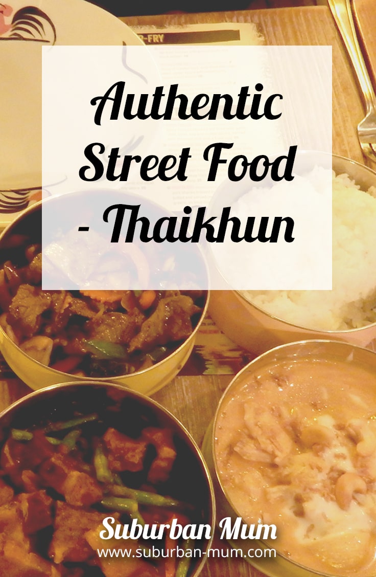 Authentic Street Food - Thaikhun | Suburban Mum
